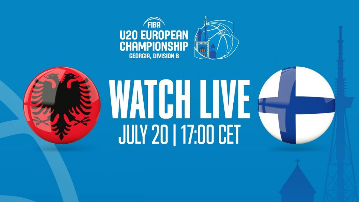 LIVE – Albania v Finland | FIBA U20 European Championship 2022 – Division B - GBF.GE