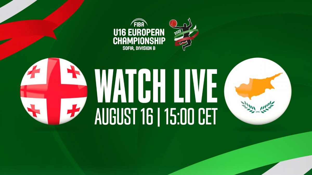 LIVE – Georgia v Cyprus | FIBA U16 European Championship 2022 – Division B - GBF.GE
